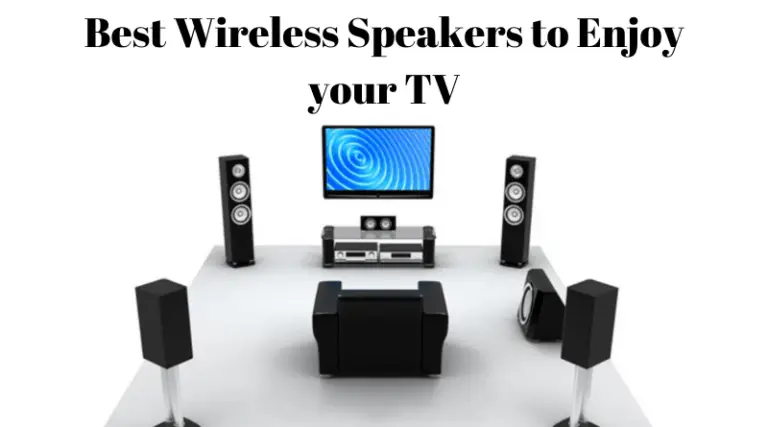 Best Wireless Speakers for TV with or without Bluetooth 2022