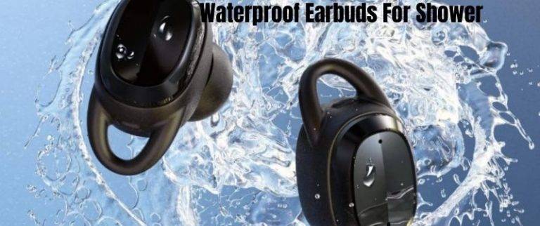 Waterproof Wireless Earbuds for Shower: 5 Best for swimming